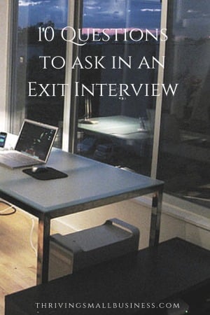 10 Sample Exit Interview Questions – The Thriving Small Business