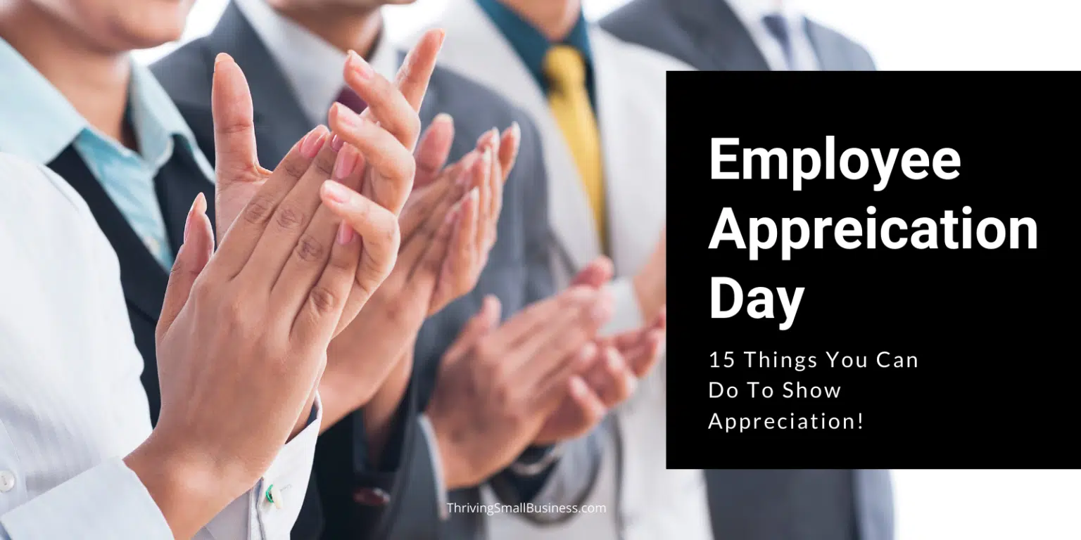 Employee Appreciation Day - 15 Ways to Show You Care