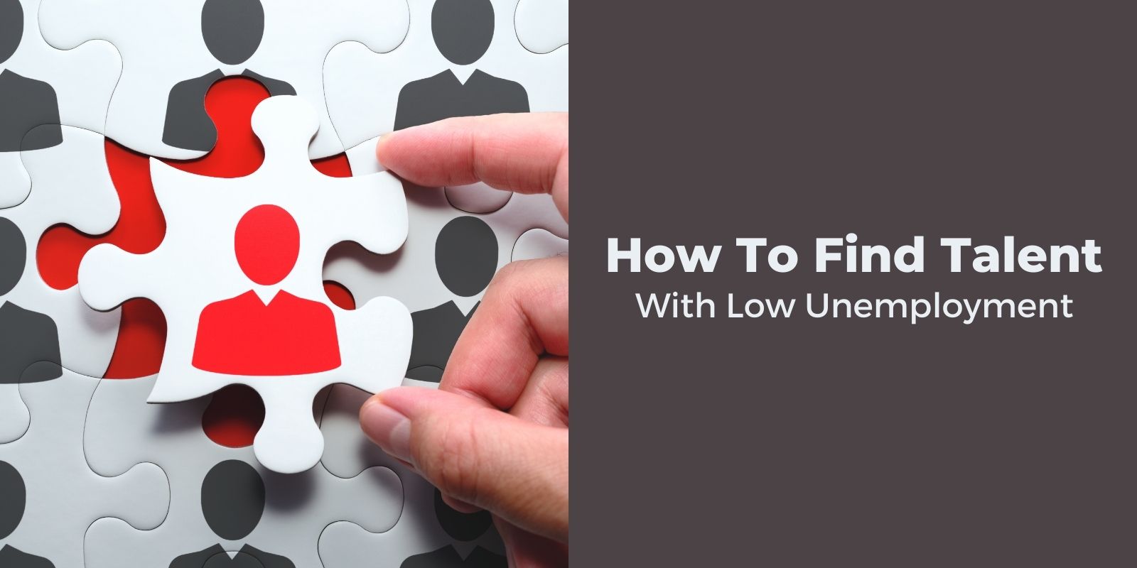 6 Tips For Finding Talent With Low Unemployment Rates - The Thriving ...
