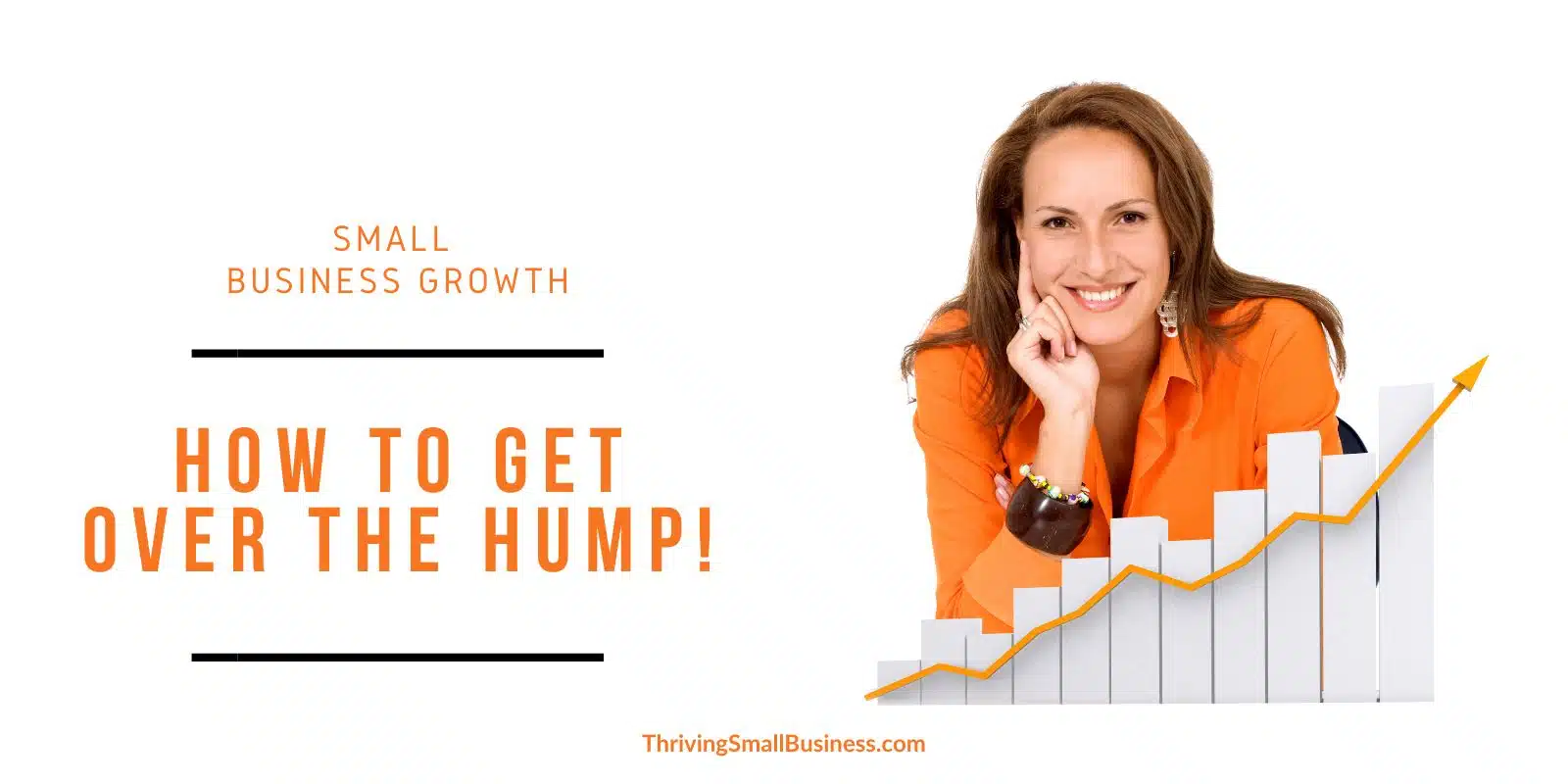 Small Business Growth - How to Get Over the Hump! - The Thriving Small ...