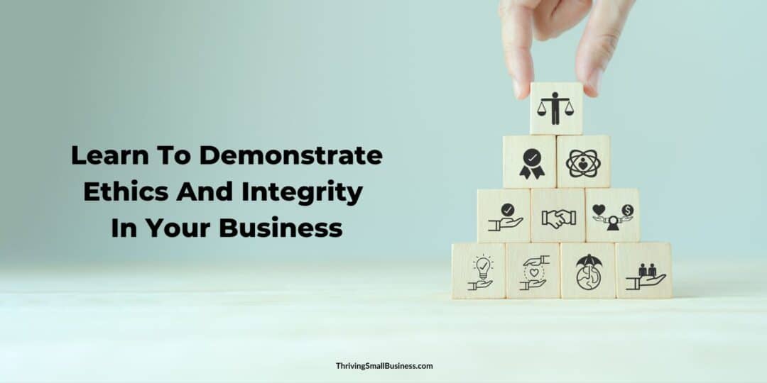 7 Ways to Demonstrate Ethics and Integrity in Your Business - The ...