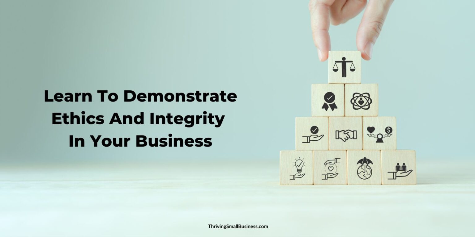 7 Ways to Demonstrate Ethics and Integrity in Your Business - The ...