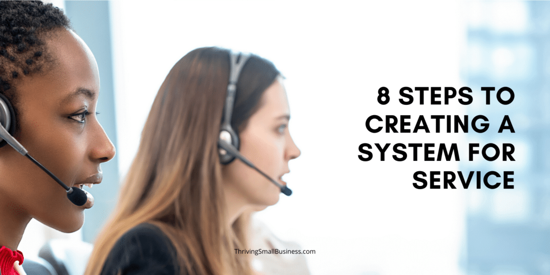 How To Create a Customer Service System - The Thriving Small Business