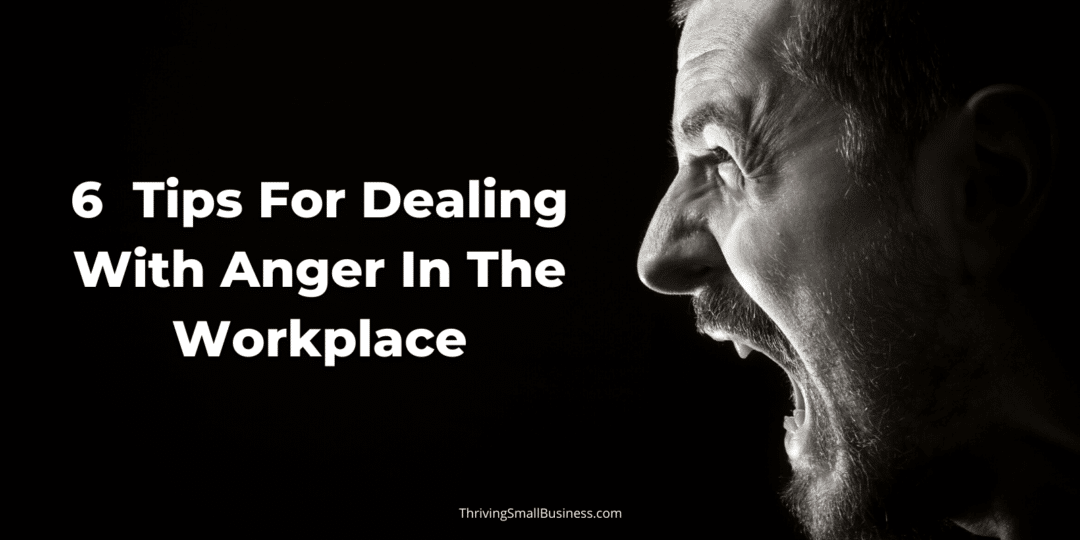 anger at work Archives – The Thriving Small Business