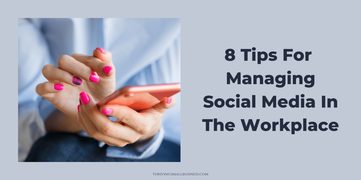 8 Tips for Managing Social Media in the Workplace