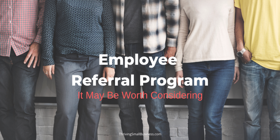Employee Referral Program - It May Be Worth Considering