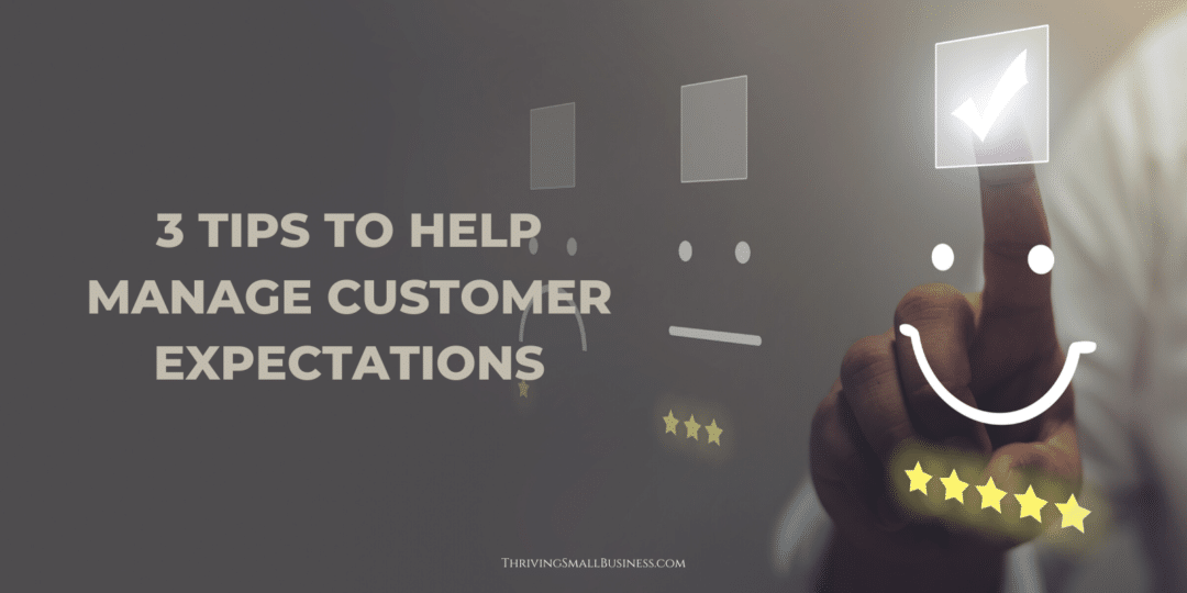 Managing Customer Expectations – The Thriving Small Business