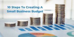 10 Steps To Creating A Small Business Budget - The Thriving Small Business