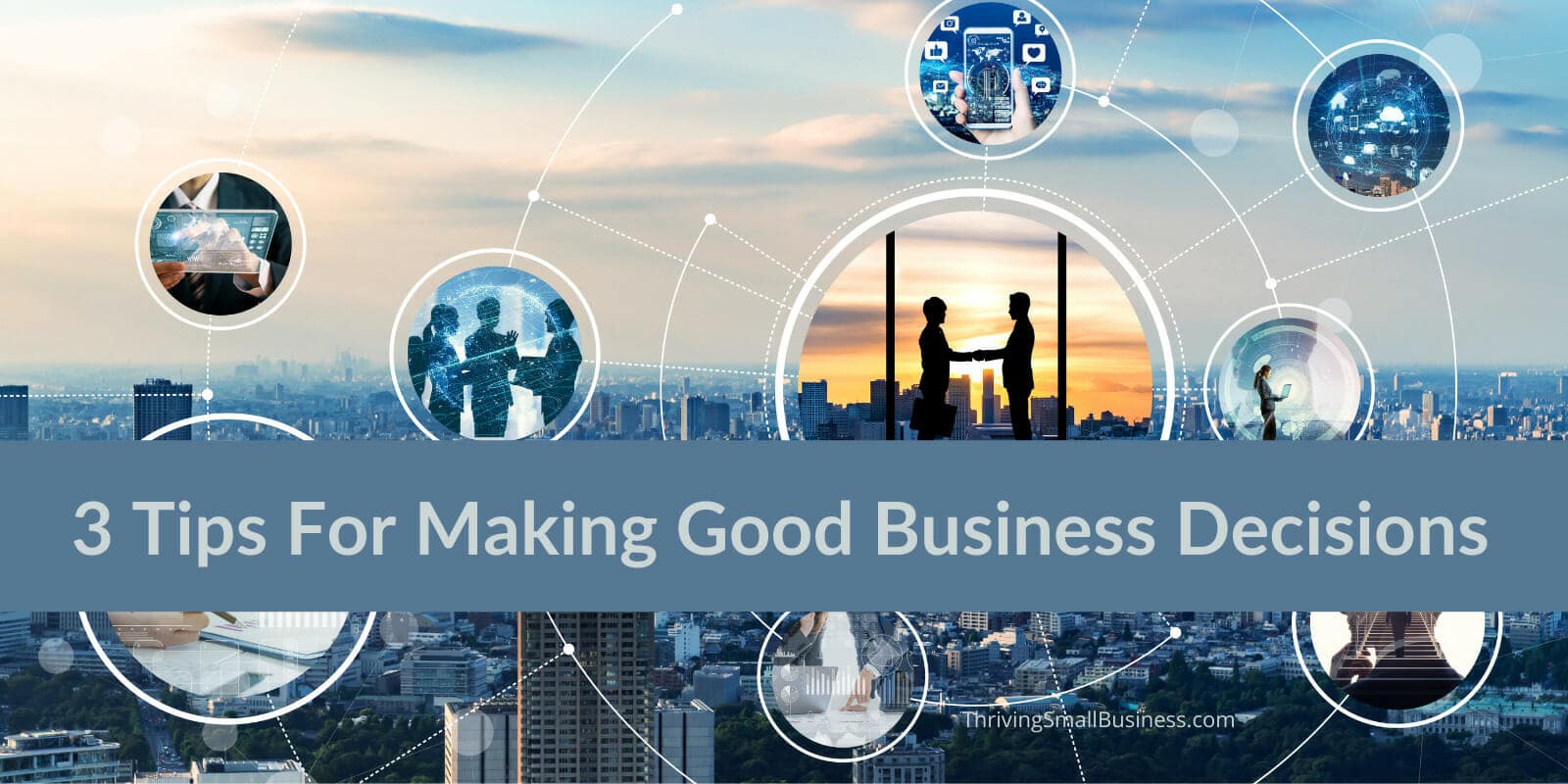 3 Tips For Making Business Decisions - The Thriving Small Business