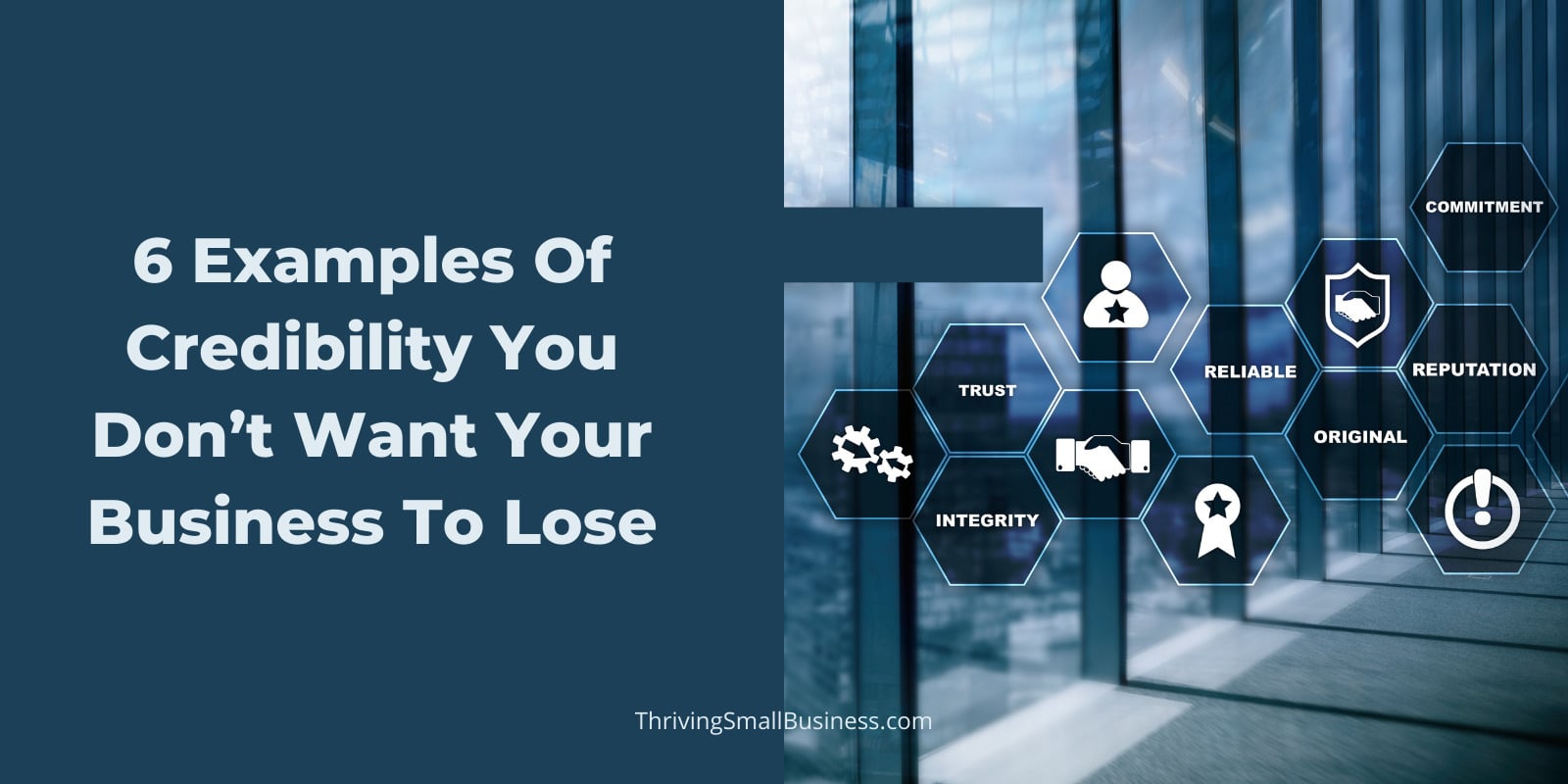 6 Examples Of Credibility You Don't Want Your Business To Lose - The ...