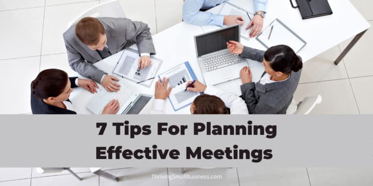 7 Tips For Planning Effective Meetings - The Thriving Small Business