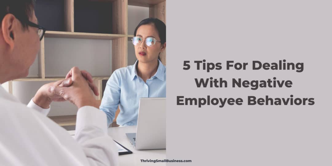 5 Tips For Dealing With Negative Employee Behaviors - The Thriving ...