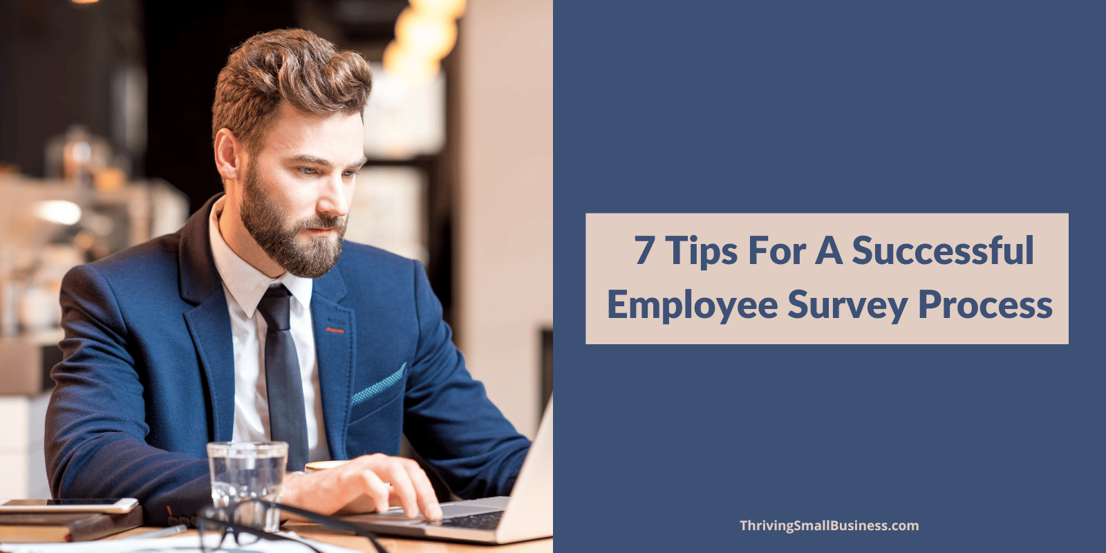 7 Tips to Make The Employee Survey Process Successful - The Thriving ...