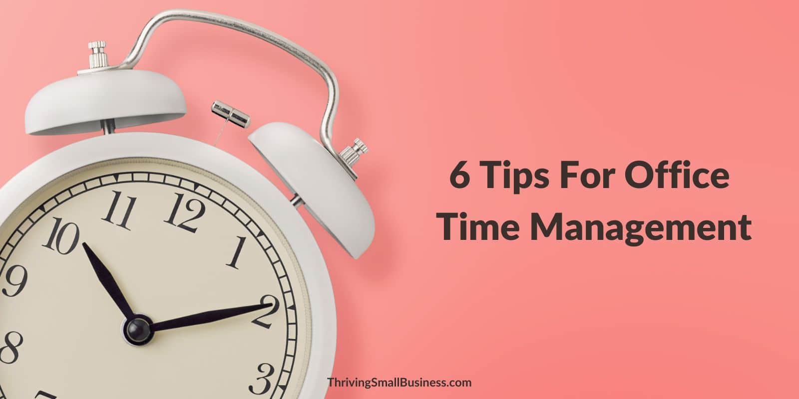 6 Tips to Help Employees Manage Their Time - The Thriving Small Business