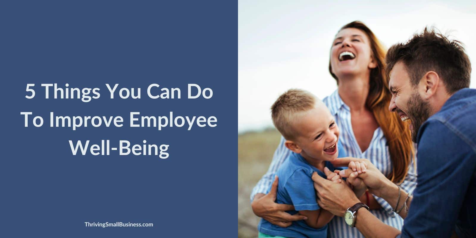 5 Things Your Organization Can Do To Improve Employee Well-Being - The ...