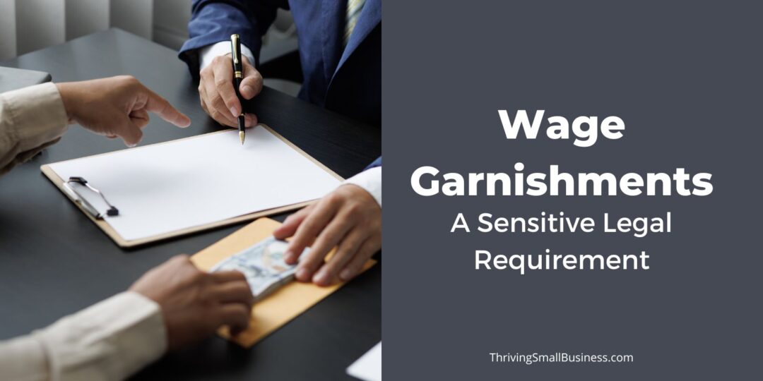 Wage Garnishments: A Sensitive Legal Requirement - The Thriving Small ...